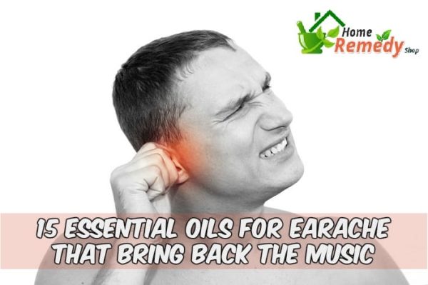 15 Essential Oils for Earache That Heal Smoothly - Home Remedies